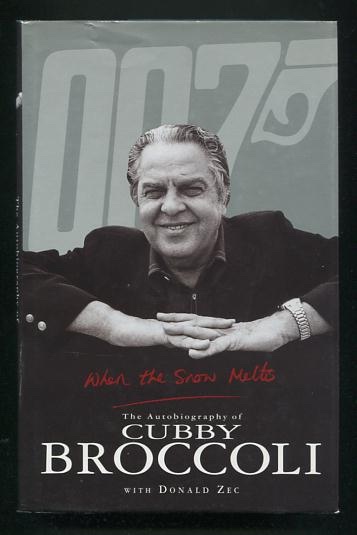 When the Snow Melts: The Autobiography of Cubby Broccoli